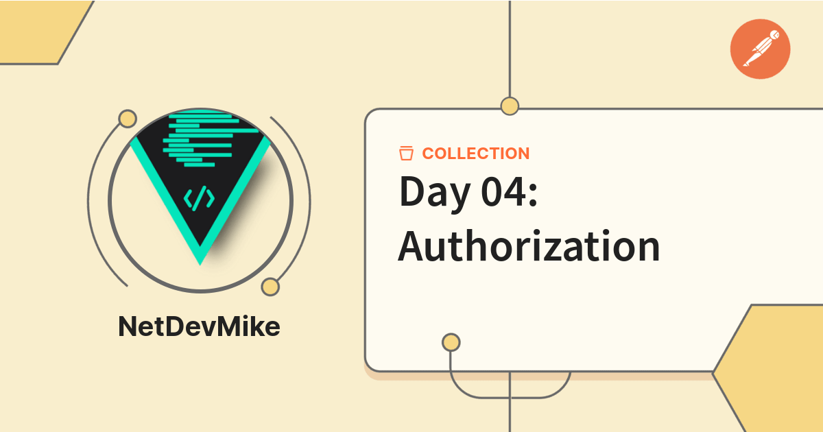 Day 04 Authorization 30 Days Of Postman Netdevmike Postman Api Network